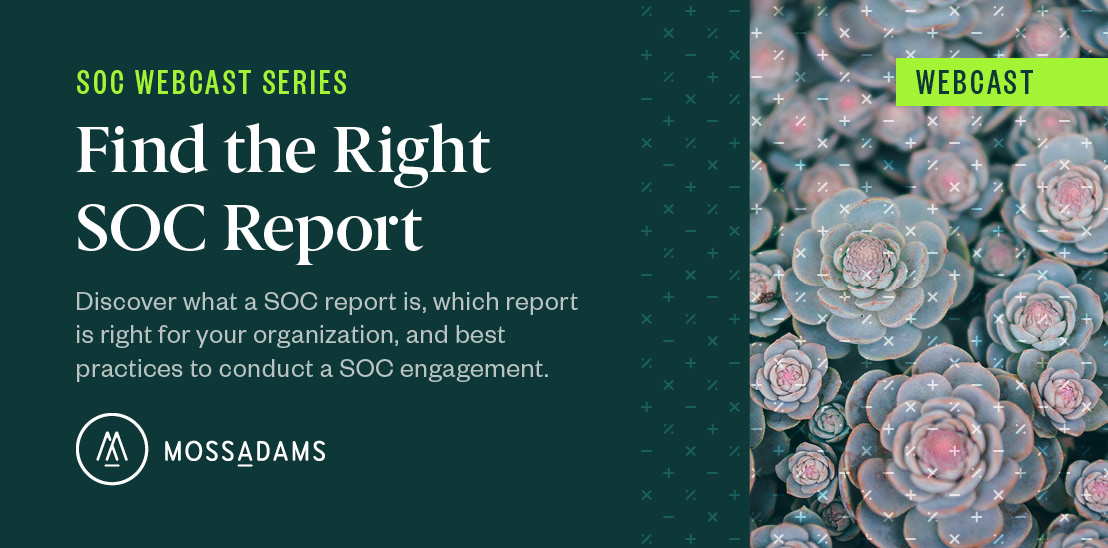 What’s the Purpose and Benefit of Each Type of SOC Report?